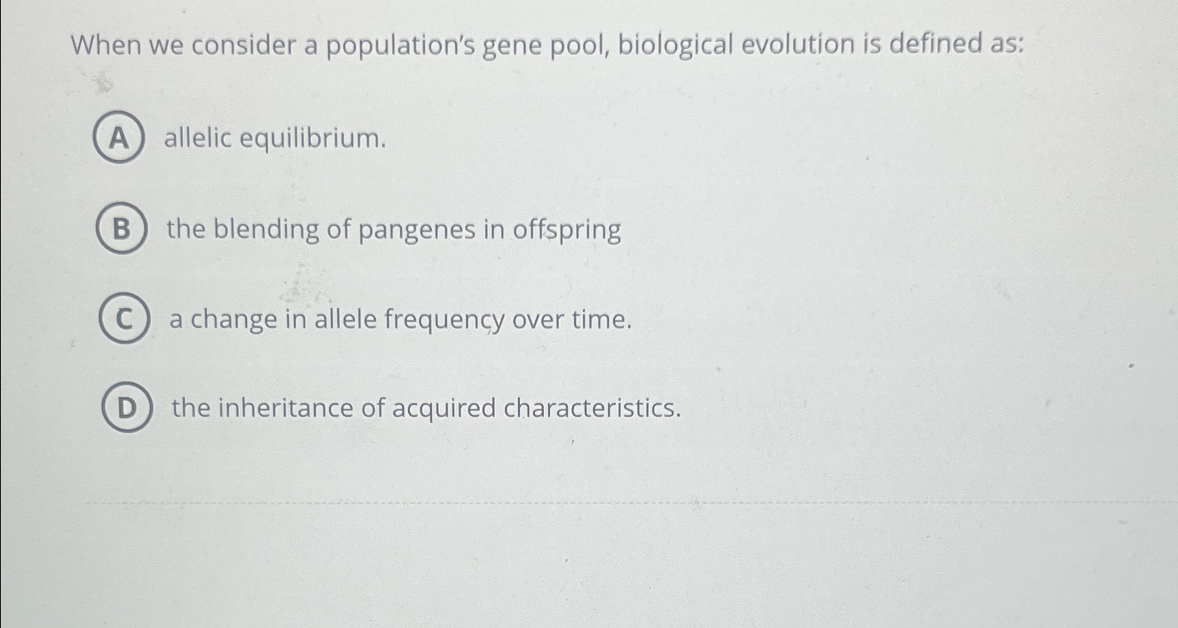 Solved When we consider a population's gene pool, biological | Chegg.com
