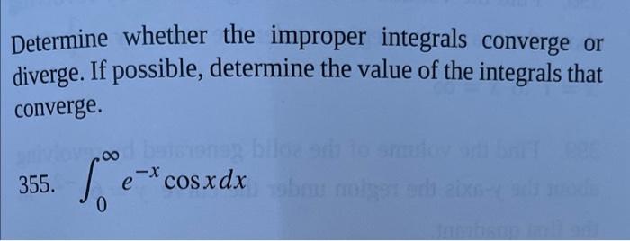 Solved Determine whether the improper integrals converge or | Chegg.com