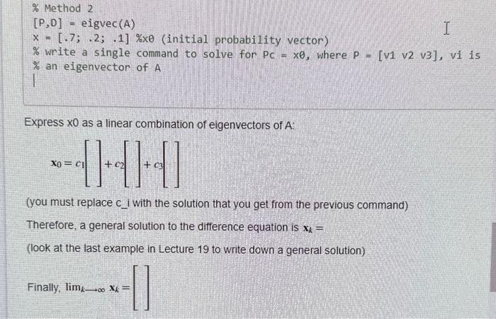 Solved \% Method 2 [P,D]=eigvec(A) x=[.7;.2;.1]%×θ (initial | Chegg.com