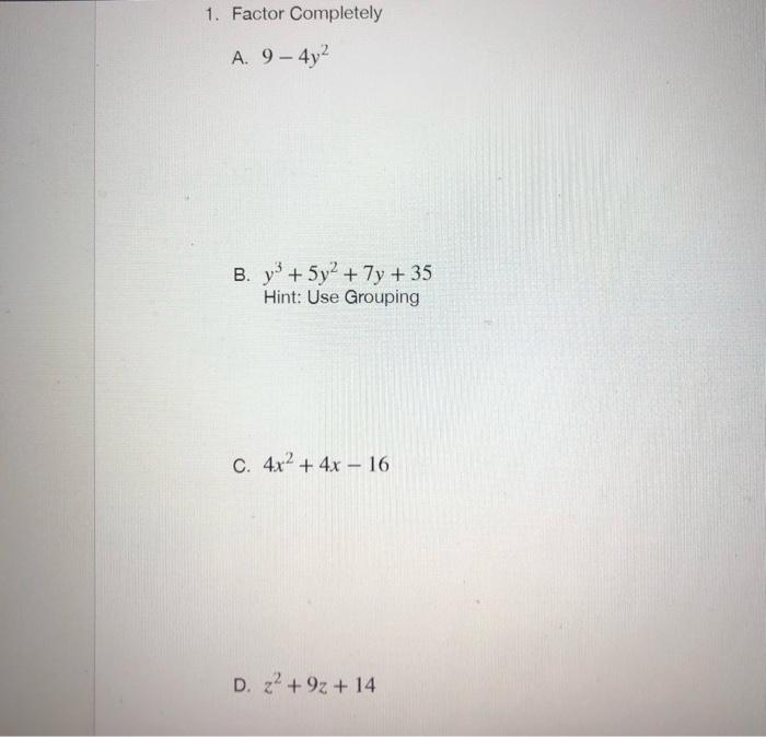 Solved 1. Factor Completely A. 9−4y2 B. y3+5y2+7y+35 Hint: | Chegg.com