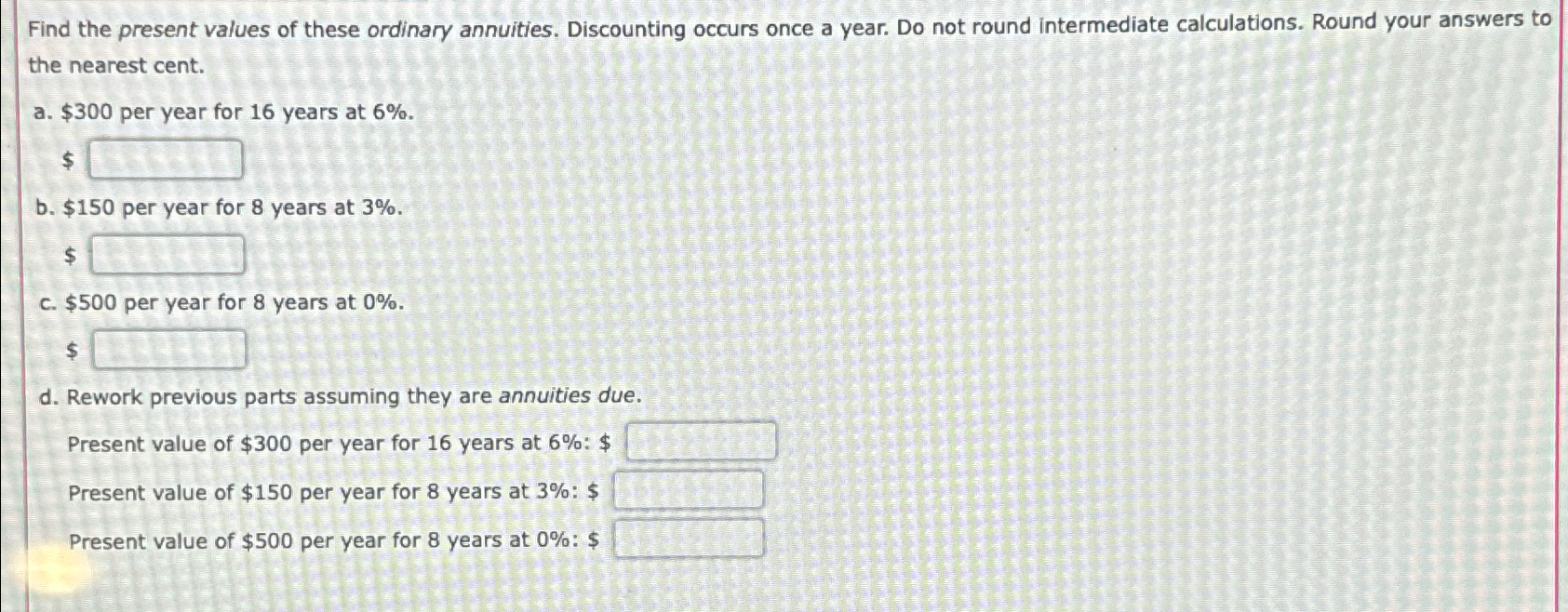 Solved Find the present values of these ordinary annuities. | Chegg.com