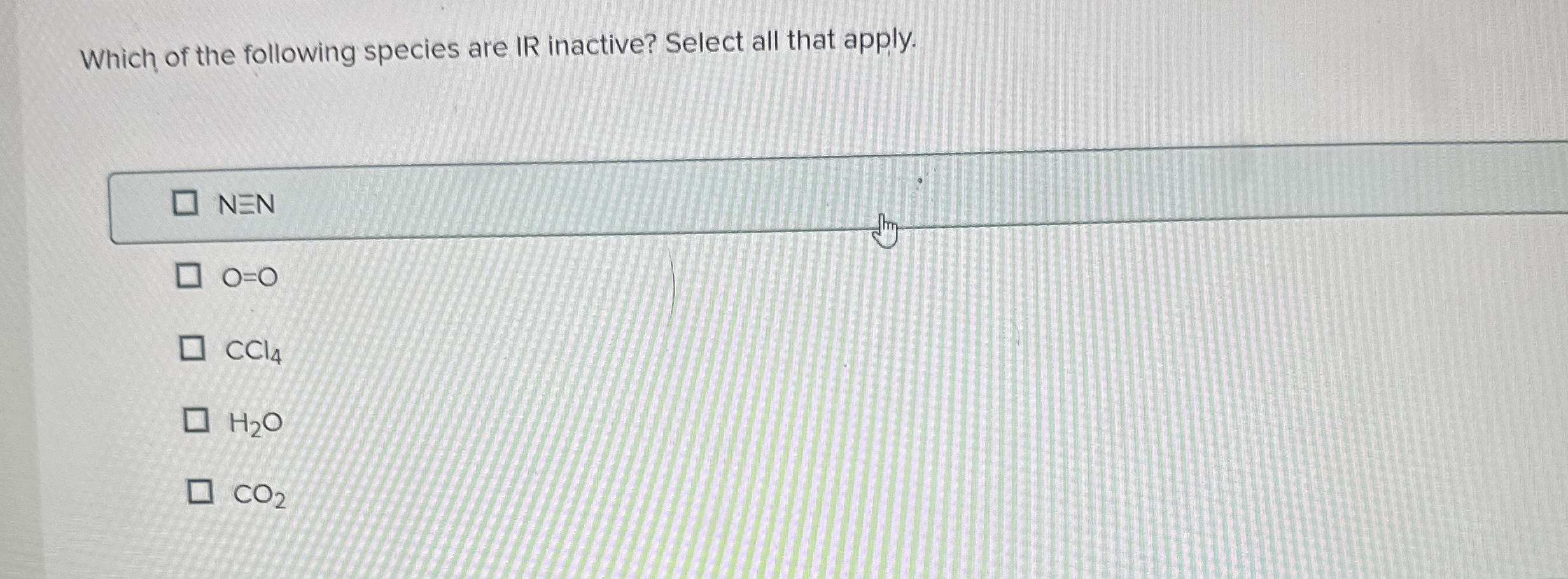 Solved Which of the following species are IR inactive? | Chegg.com