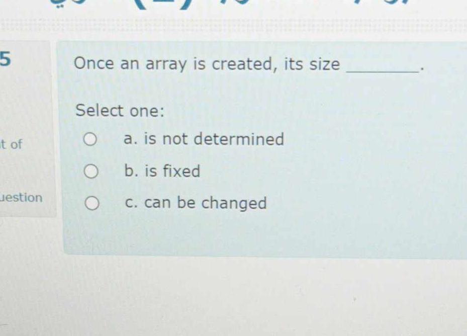 Solved Once an array is created, its sizeSelect one:a. ﻿is | Chegg.com