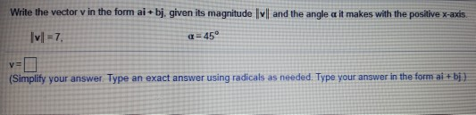 Solved Write the vector in the form ai+bj. given its | Chegg.com
