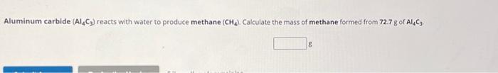 Solved Aluminum carbide (Al4C3) reacts with water to produce | Chegg.com
