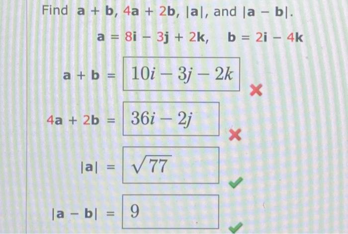 Solved a=8i−3j+2k,b=2i−4k a+b= 4a+2b= | Chegg.com