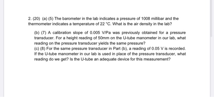 Solved 2. (20) (a) (5) The barometer in the lab indicates a | Chegg.com