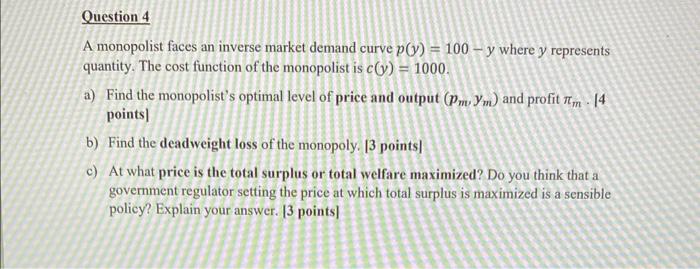 Solved A monopolist faces an inverse market demand curve | Chegg.com