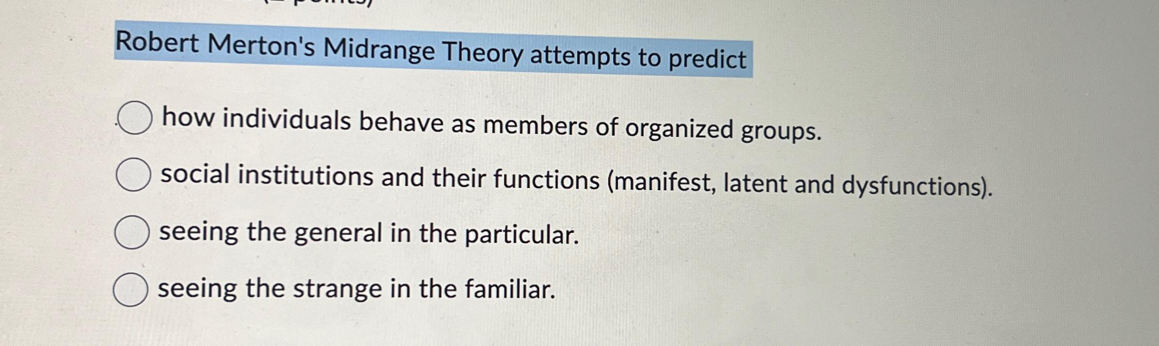 Solved Robert Merton's Midrange Theory attempts to | Chegg.com