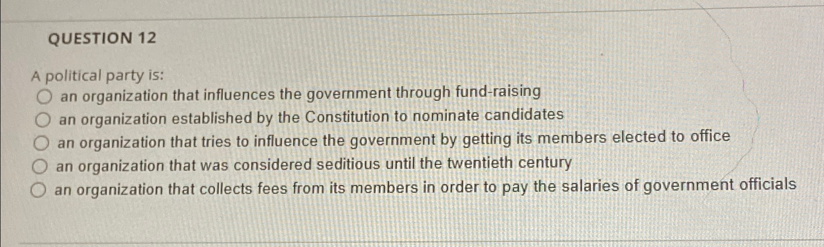 Solved QUESTION 12A political party is:an organization that | Chegg.com