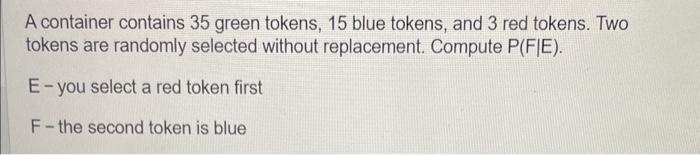 Solved A container contains 35 green tokens, 15 blue tokens, | Chegg.com