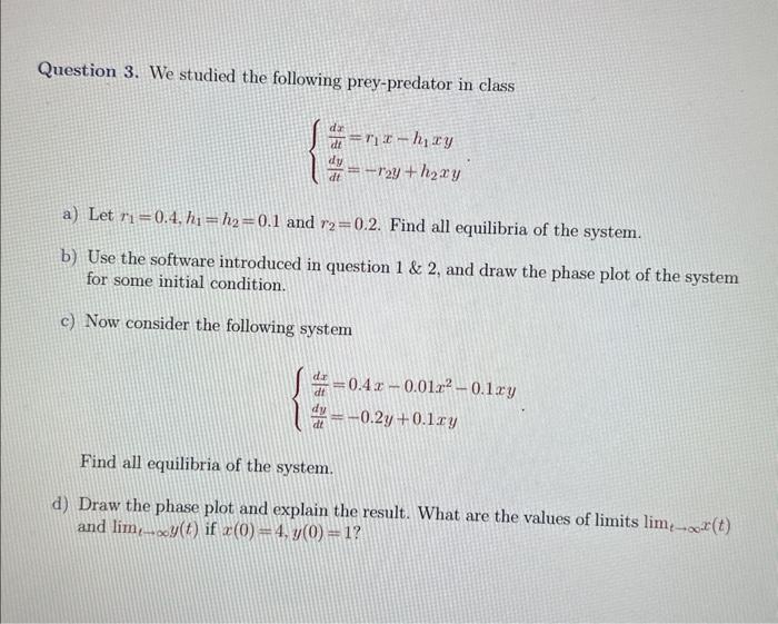 Solved Question 3. We studiod the following prey-predator in | Chegg.com