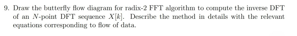9. Draw the butterfly flow diagram for radix-2 FFT | Chegg.com