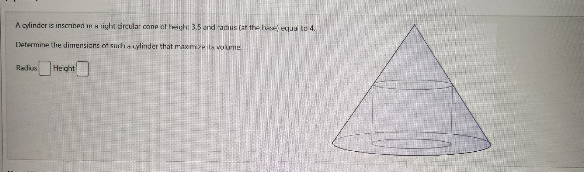 Solved A cylinder is inscribed in a right circular cone of | Chegg.com