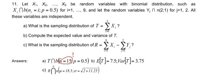 Solved 11. Let X1,X2,…,X9 be random variables with binomial | Chegg.com