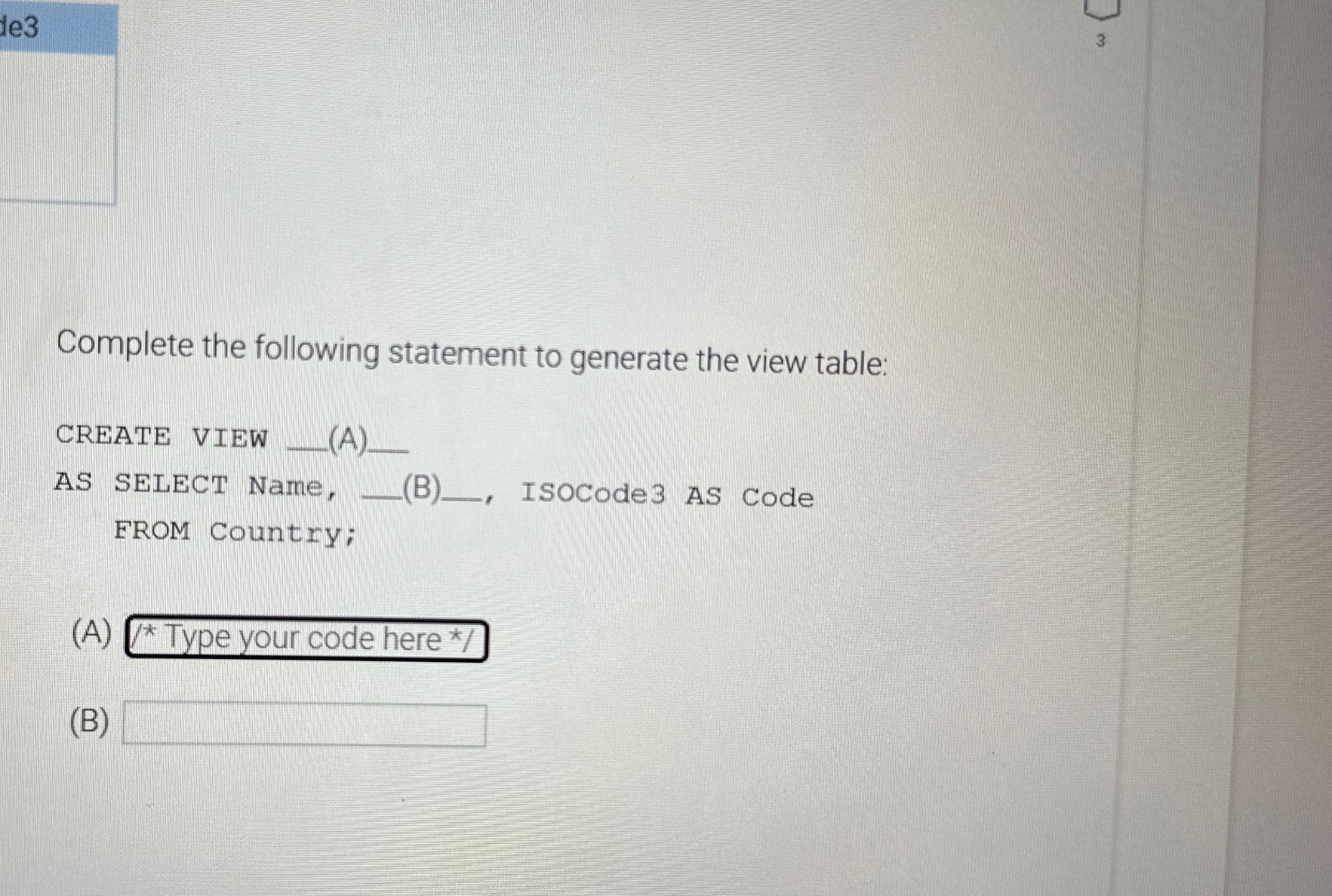 Solved Complete the following statement to generate the view | Chegg.com