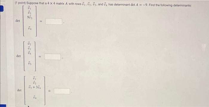Solved (1 point) Suppose that a 4×4 matrix A with rows | Chegg.com