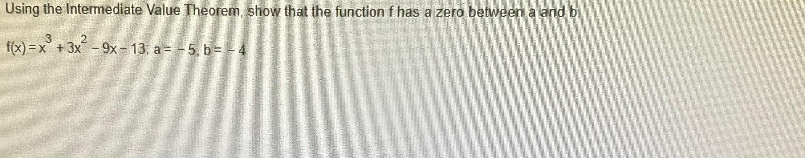 Solved Using the Intermediate Value Theorem, show that the | Chegg.com