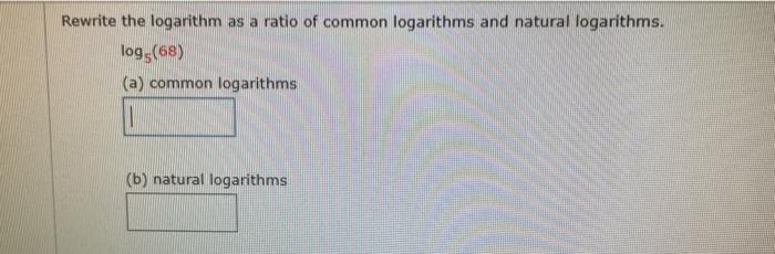 Solved Rewrite the logarithm as a ratio of common logarithms | Chegg.com