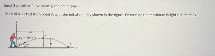 Solved (next 3 problems have same given conditions) The ball | Chegg.com