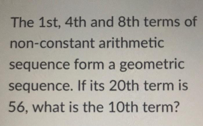 Solved The 1st, 4th and 8th terms of non-constant arithmetic | Chegg.com