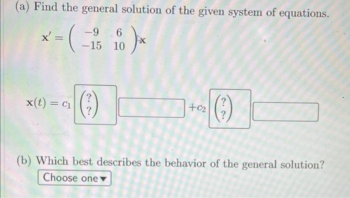Solved (a) Find the general solution of the given system of | Chegg.com