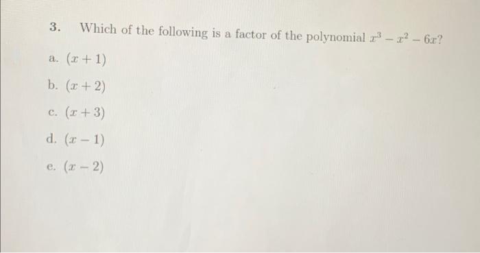 Solved 3. Which of the following is a factor of the | Chegg.com