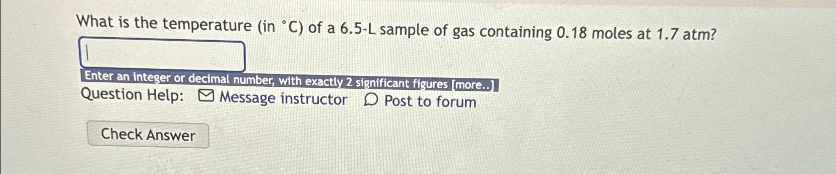 Solved What is the temperature (in °C ) ﻿of a 6.5-L ﻿sample | Chegg.com