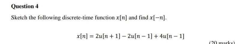 Solved Sketch the following discrete-time function x[n] and | Chegg.com