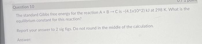 Solved The standard Gibbs free energy for the reaction A+B→C | Chegg.com