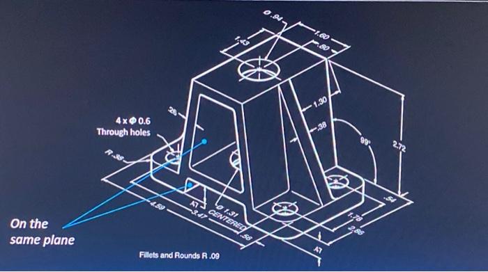 Solved On the same plane Fillets and Rounds R.09 | Chegg.com