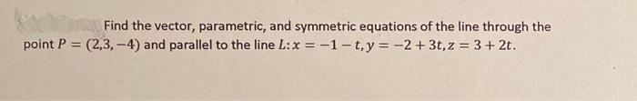 Solved Find the vector, parametric, and symmetric equations | Chegg.com
