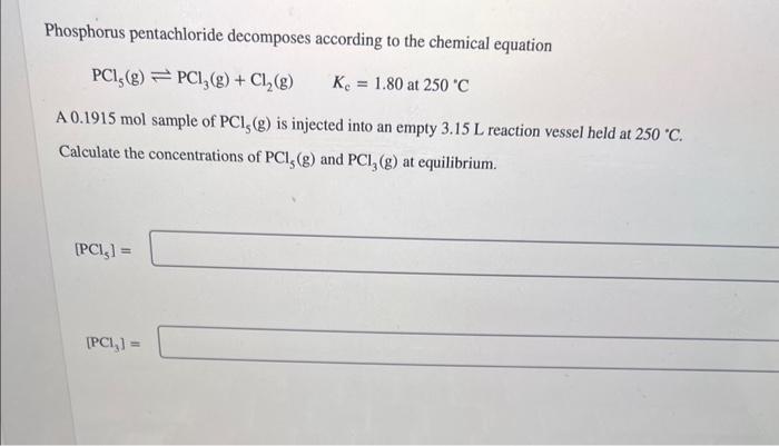 Solved Phosphorus pentachloride decomposes according to the | Chegg.com