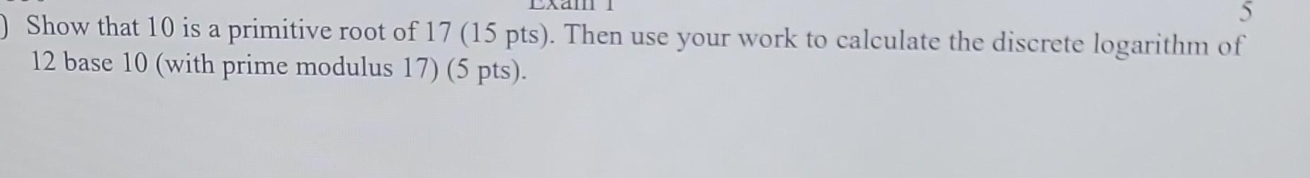 Solved Show that 10 is a primitive root of 17 (15 pts). Then | Chegg.com