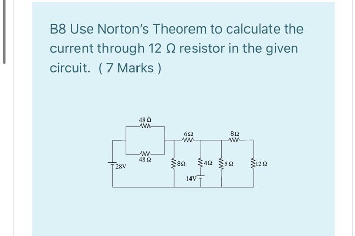 Solved B8 Use Norton's Theorem to calculate the current | Chegg.com