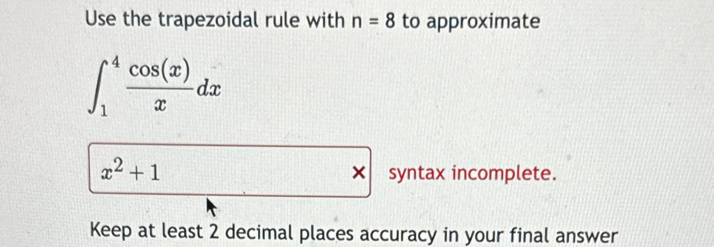 Solved Use the trapezoidal rule with n=8 ﻿to | Chegg.com