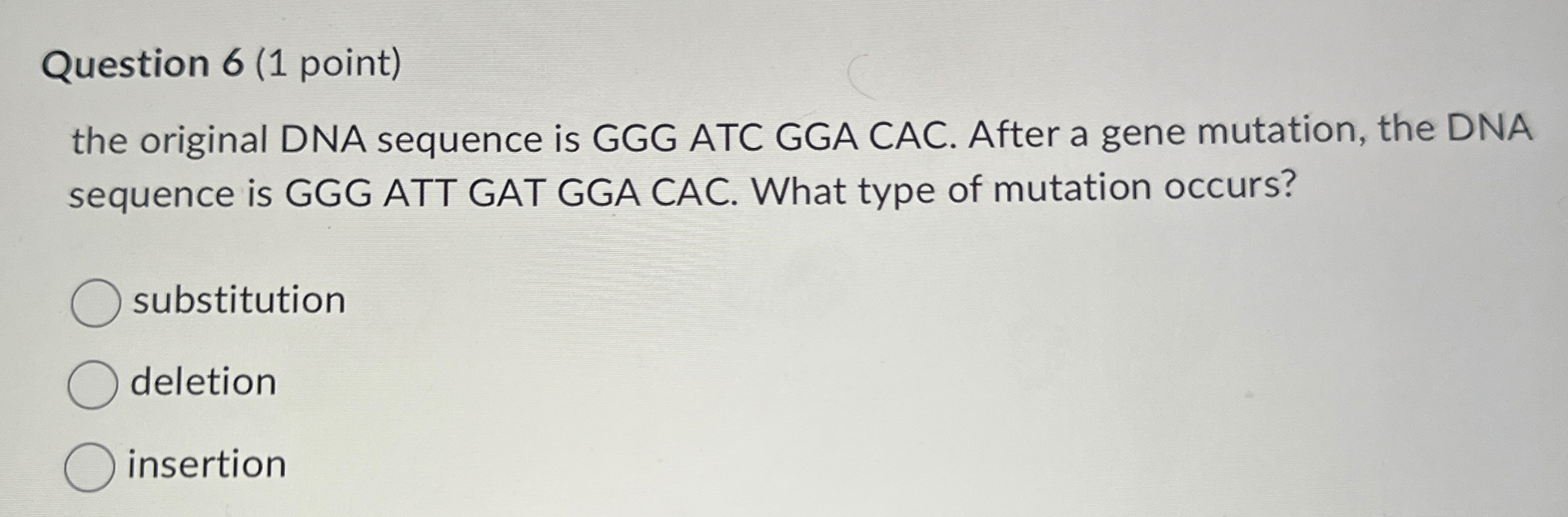Solved Question 6 (1 ﻿point)the original DNA sequence is GGG | Chegg.com
