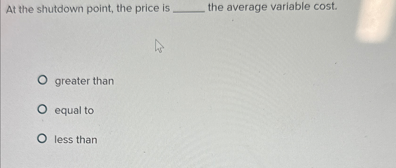 Solved At the shutdown point, the price is ﻿the average | Chegg.com