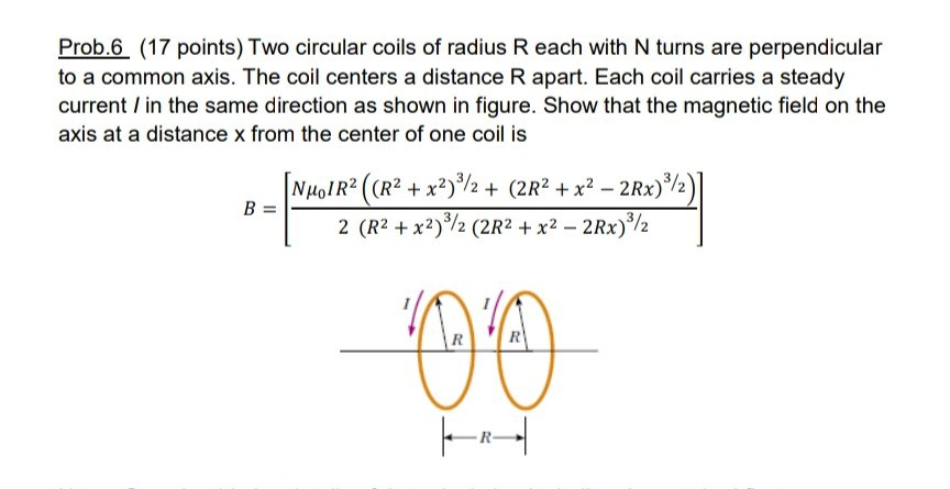 Solved Prob.6 (17 points) Two circular coils of radius R | Chegg.com