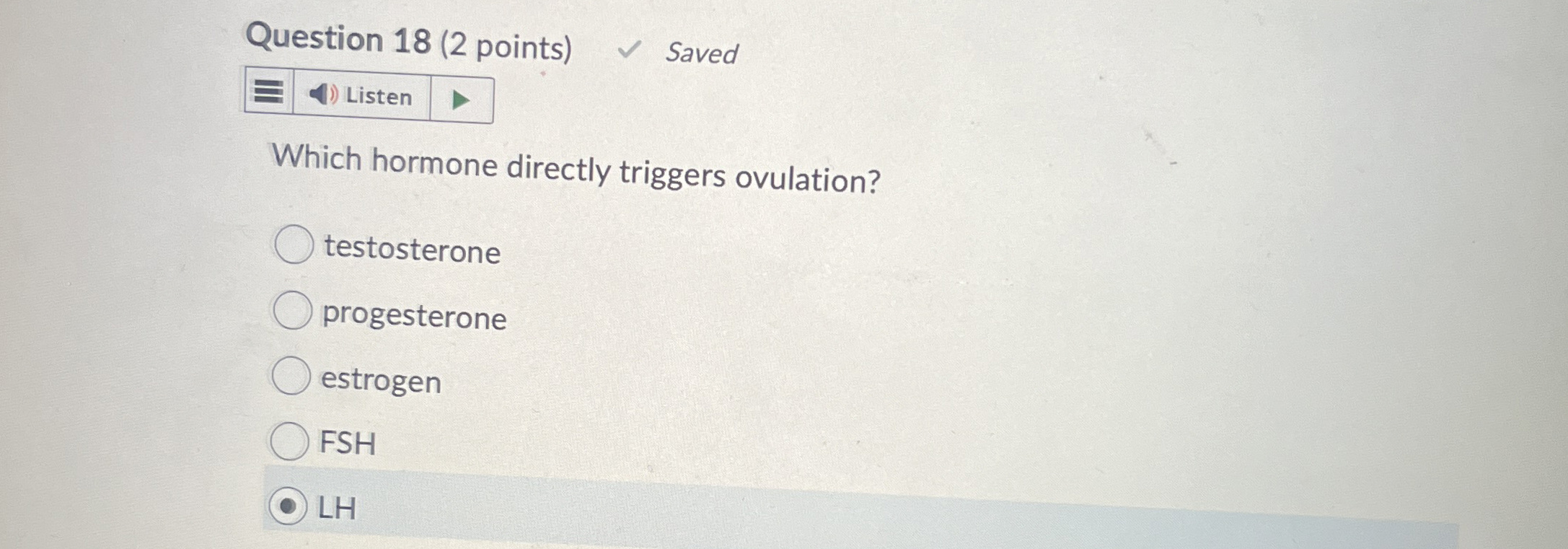 Solved Question 18 (2 ﻿points) ﻿SavedListenWhich hormone | Chegg.com