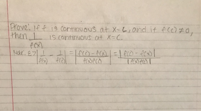 Solved Prove! Iff is continuous at X=6, and it f (c) 70, | Chegg.com