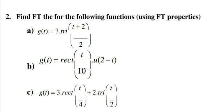 Solved Find FT the for the following functions (using FT | Chegg.com