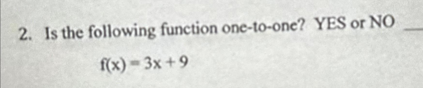 Solved Is the following function one-to-one? YES or | Chegg.com