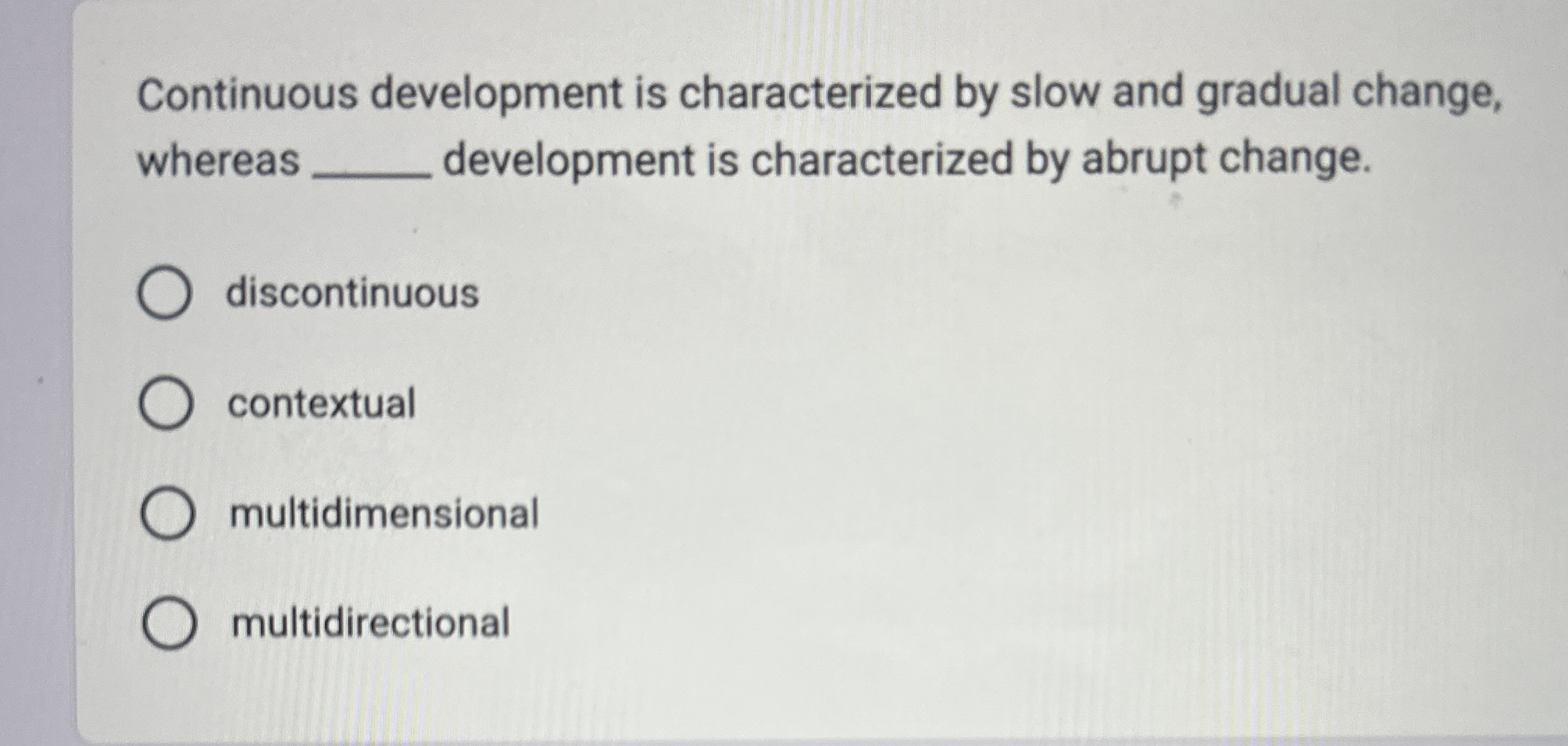 Solved Continuous development is characterized by slow and | Chegg.com