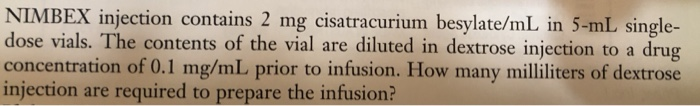 Solved NIMBEX injection contains 2 mg cisatracurium | Chegg.com
