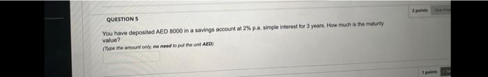Solved QUFSTION 5 You have deposited AED 8000 in a savings | Chegg.com