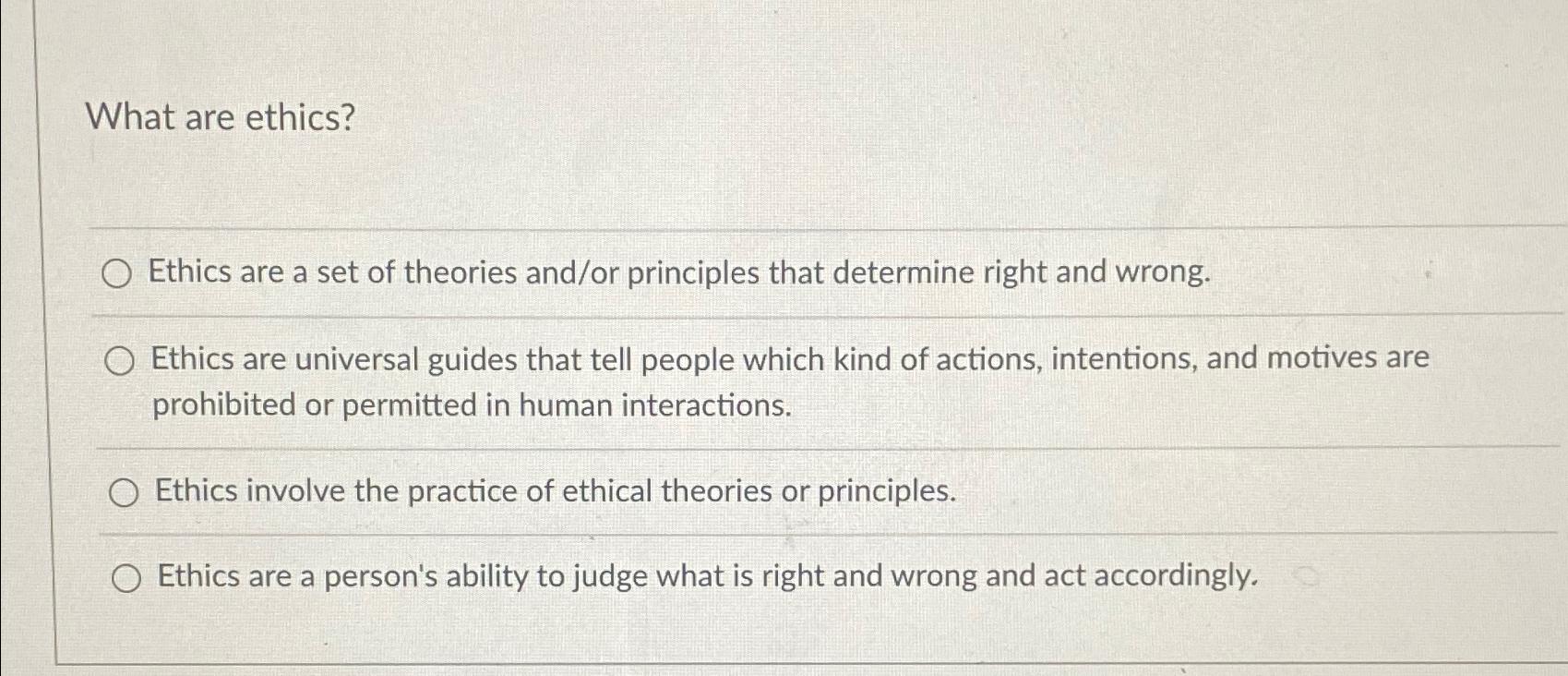 Solved What are ethics?Ethics are a set of theories and/or | Chegg.com