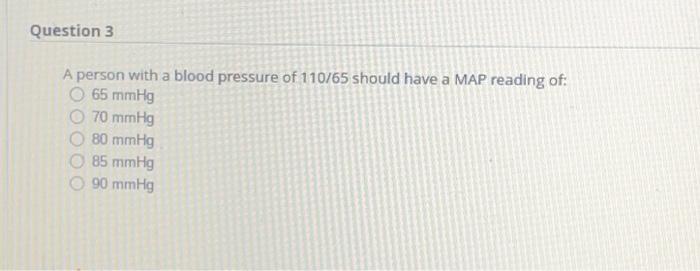 Solved Question 3 A person with a blood pressure of 110/65 | Chegg.com