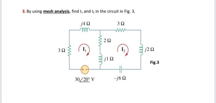 Solved 3. By using mesh analysis, find I1 and I2 in the | Chegg.com