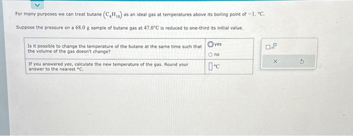 Solved For many purposes we can treat butane (C4H10) as an | Chegg.com